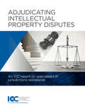 Adjudicating Intellectual Property Disputes, an ICC report on ...